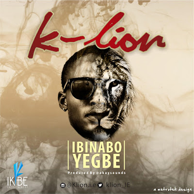 "K-Lion" debuts with a new single tagged "Ibinabo" under the stables of ...