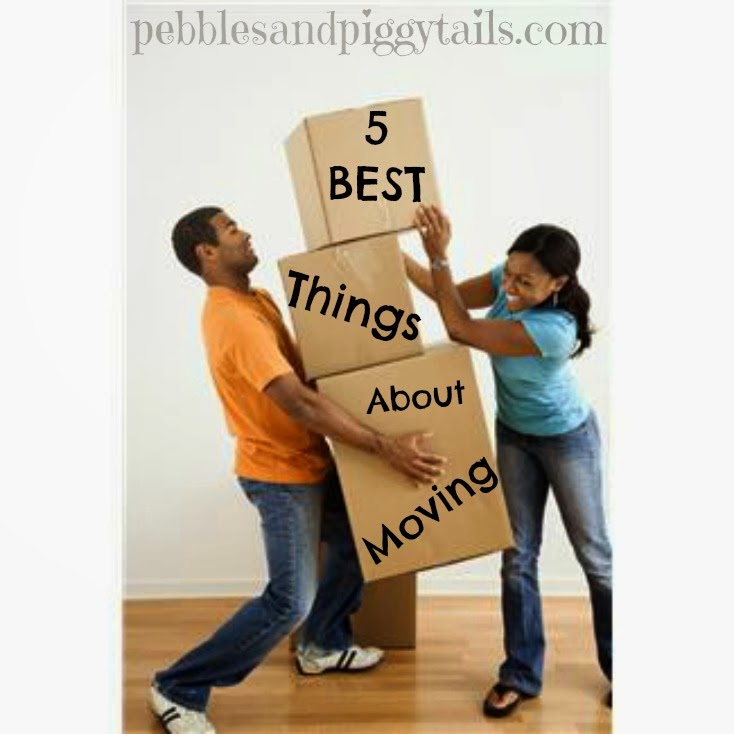 The Best Things About Moving | Making Life Blissful