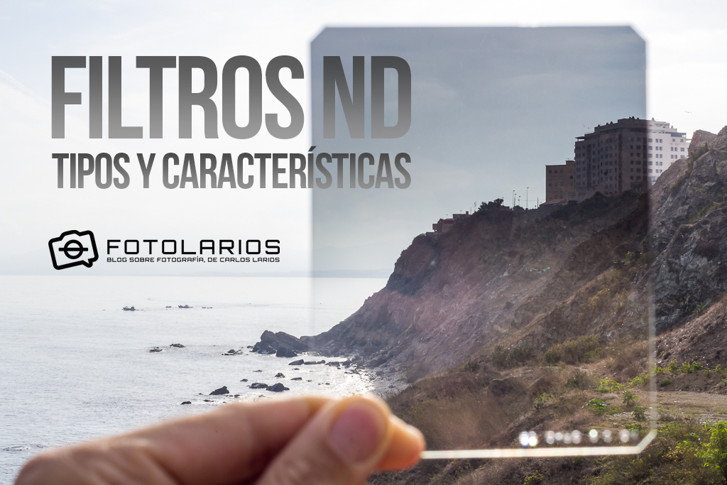 Filtros ND - Tipos y características - Fotolarios