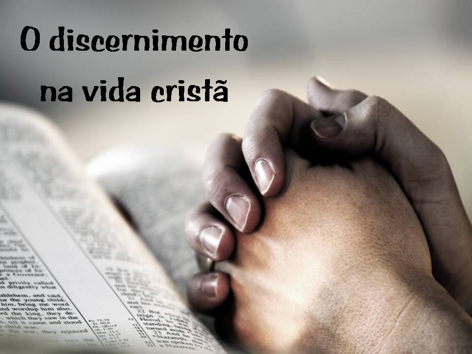 Arte, Liturgia & Espiritualidade: O discernimento na vida cristã