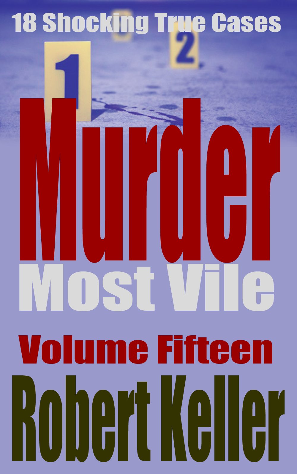 Keller On The Loose: Murder Most Vile Volume 15