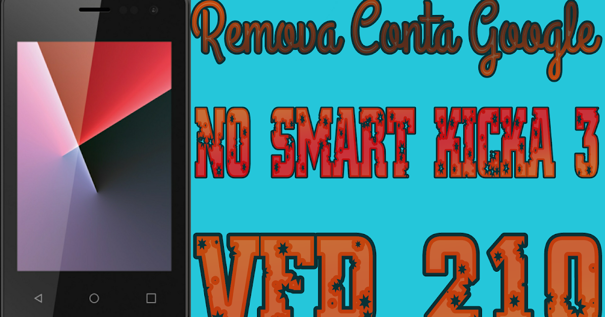 Como Remover Conta Google No VFD 210 (Smart Kicka 3) - Moz Tutoriais