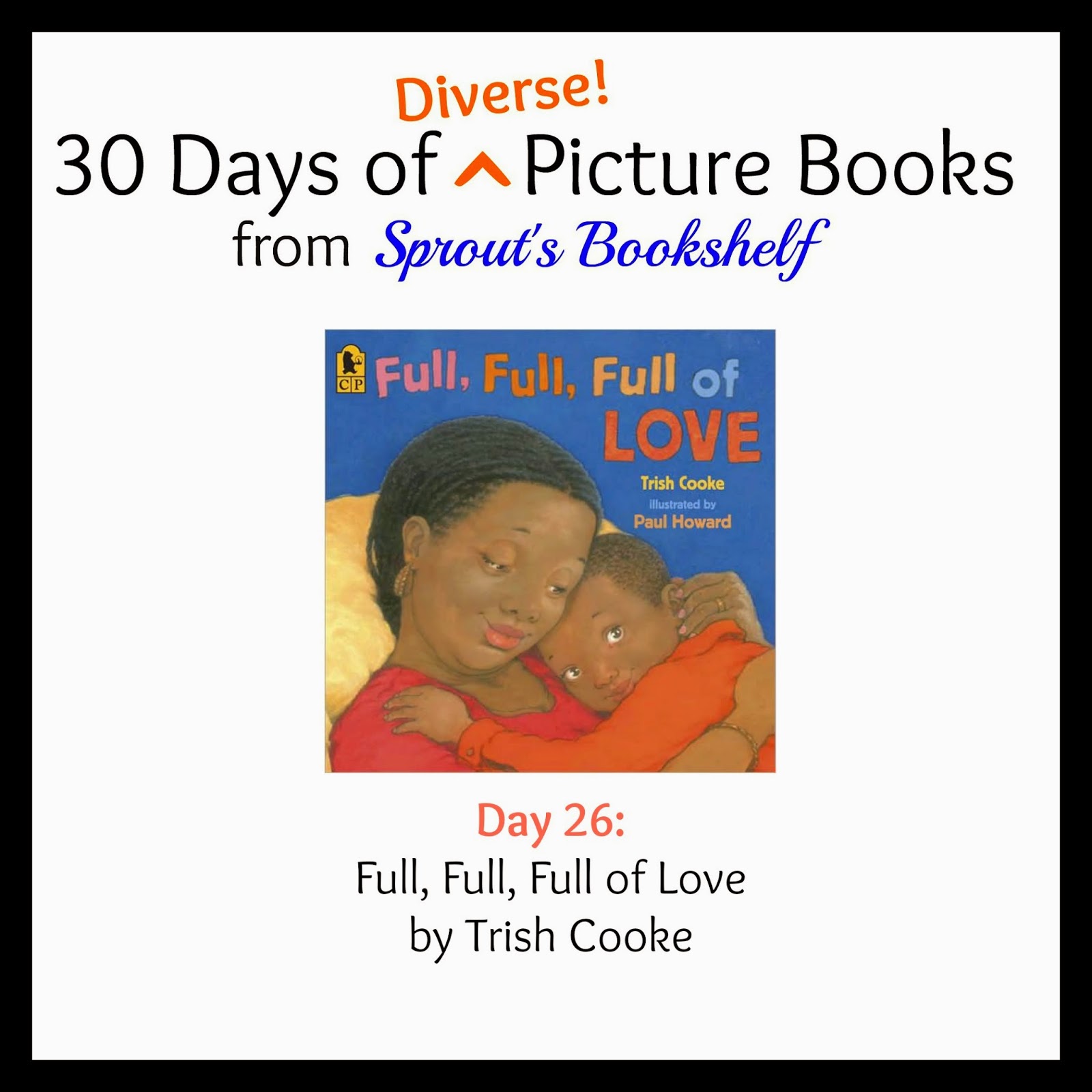 Sprout's Bookshelf: 30 Days of Diverse Picture Books - Full, Full, Full ...