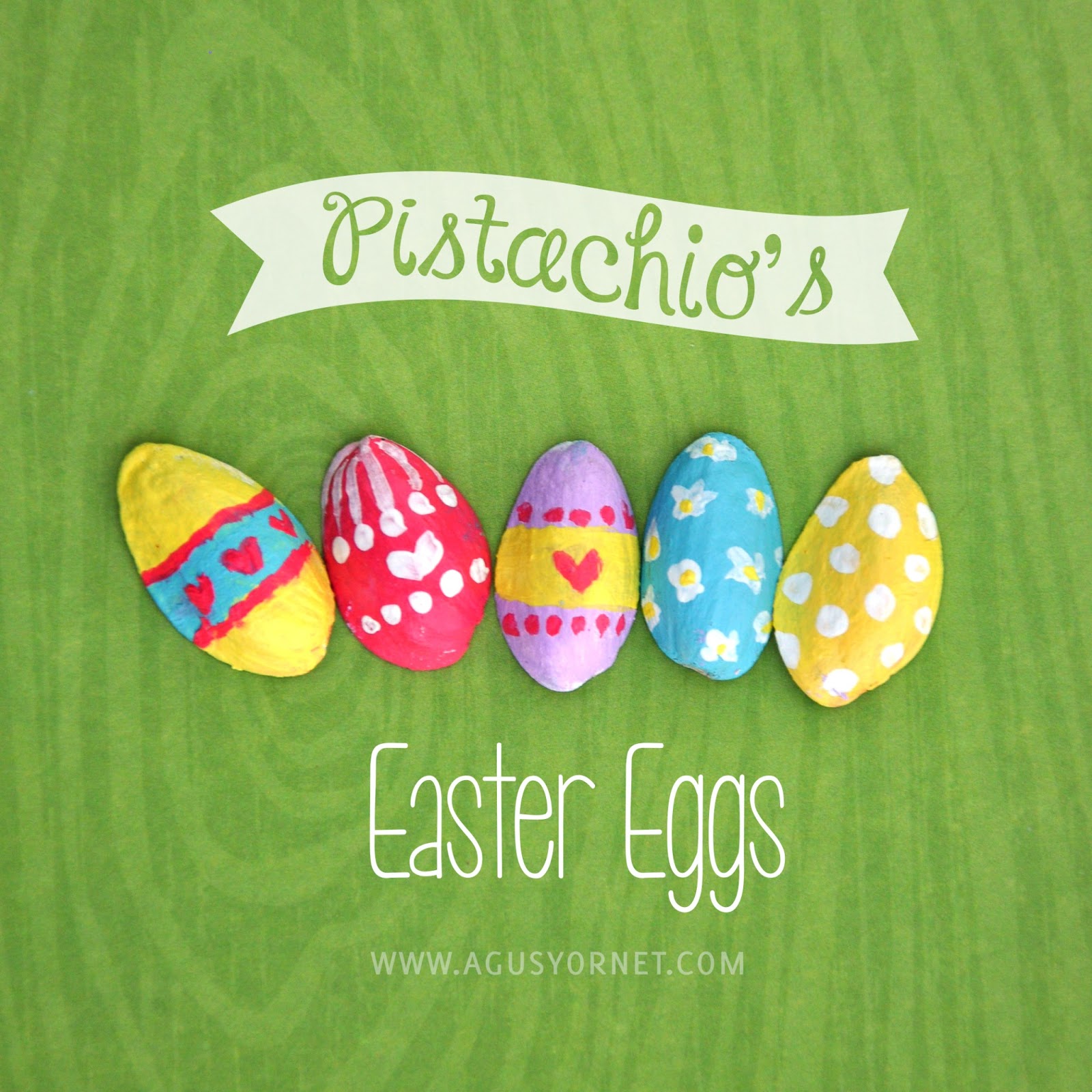 DIY: Pistachio's Easter Eggs/ Huevitos de pistacho | Agus Yornet Blog