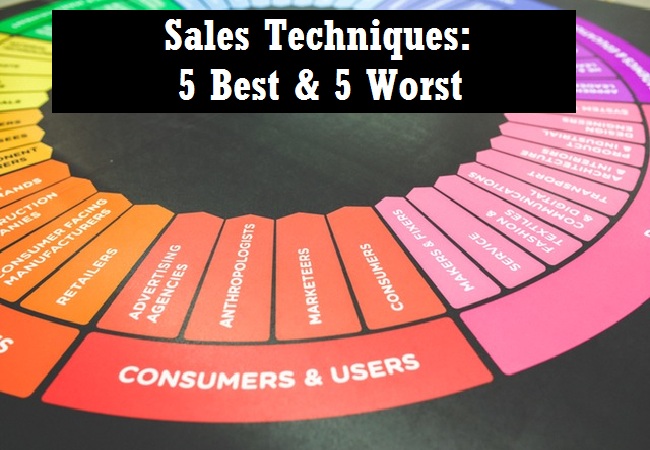 Sales Skills And Techniques: Sales Techniques: 5 Best And Not So Techniques