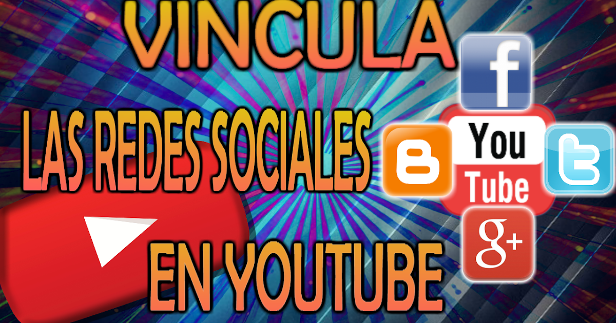 ¿Cómo vincular las redes sociales a YouTube? - MundoTecnoFree