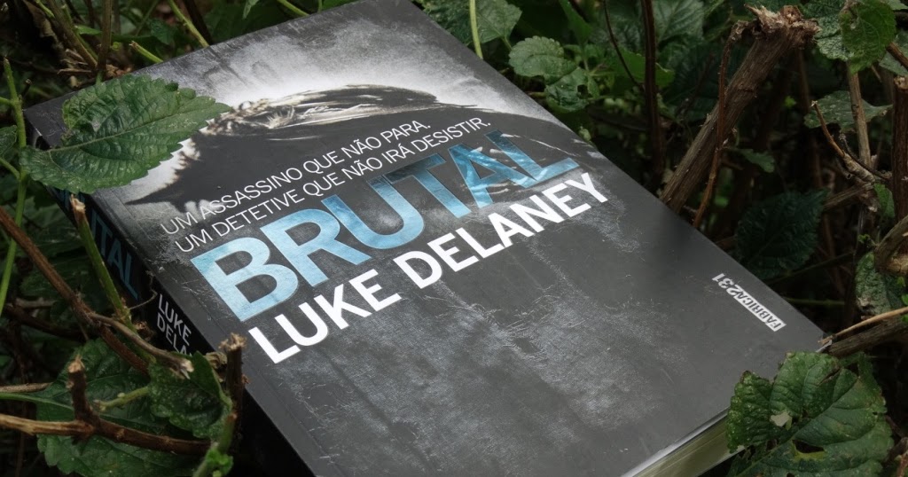 Brutal - Luke Delaney - Conjunto da Obra