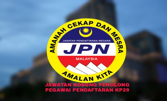 Permohonan Jawatan Kosong Penolong Pegawai Pendaftaran Gred KP29 ... Permohonan Jawatan Kosong Penolong Pegawai Pendaftaran Gred KP29 ...