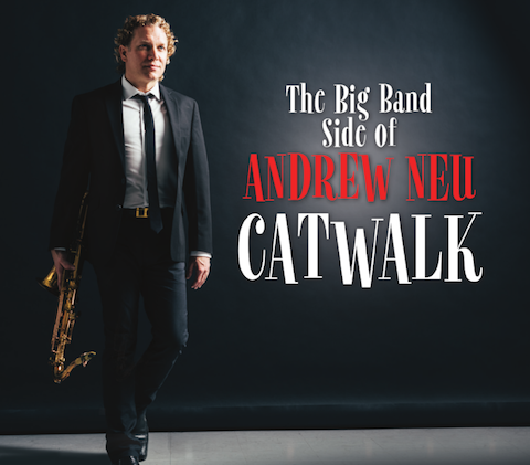 In a Blue Mood: For Andrew Neu Big Band Jazz Is A Catwalk