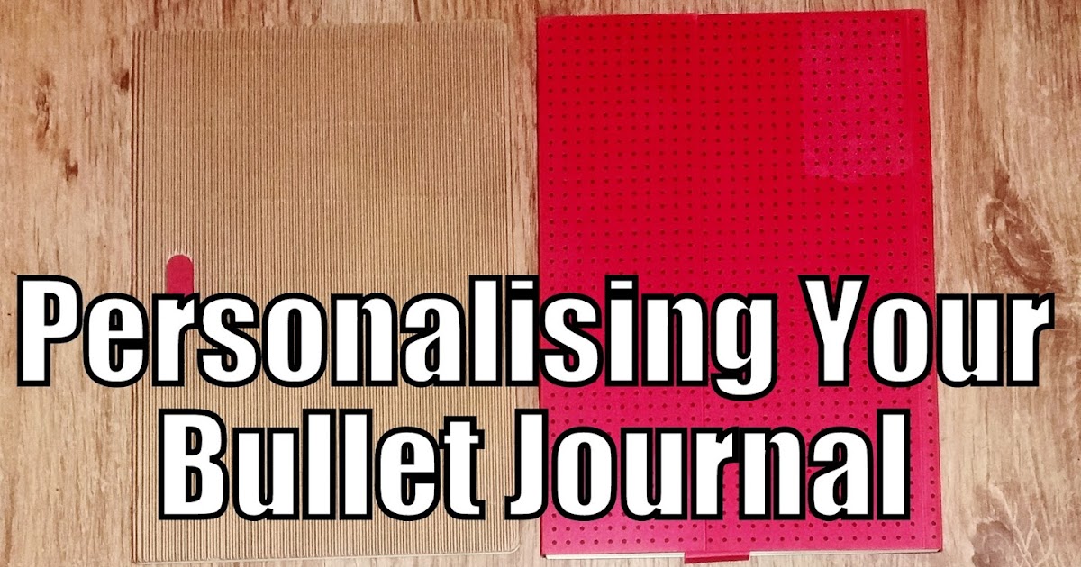 Personalising Your Bullet Journal - 5 Top Tips