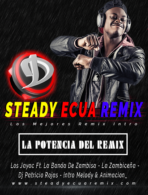 Los Jayac Ft. La Banda De Zambisa - La Zambiceña - Dj Patricio Rojas - Intro Melody & Animacion ...
