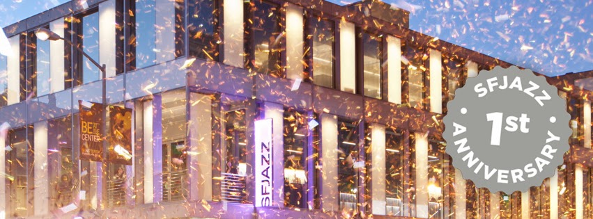 SFJAZZ Blog: SFJAZZ Center One-Year Anniversary, Pt.2