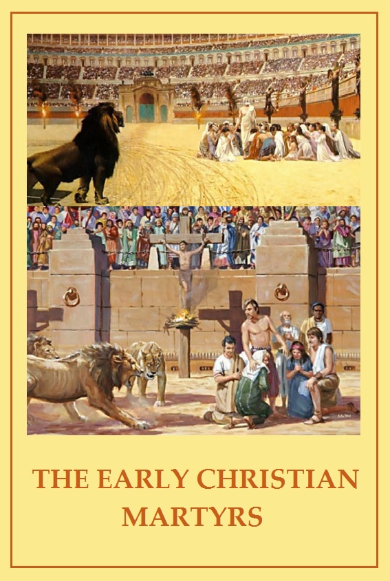 Evangelicum Catholic Homeschool & Catechesis: 54. Early Christian Martyrs