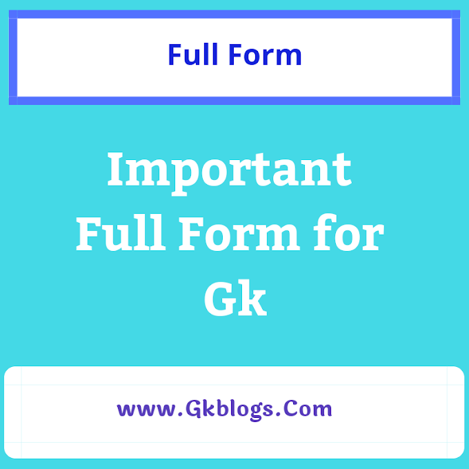 Important Full Form for Gk