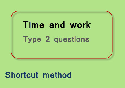 Time and work problem type2(Shortcut trick) - InputMaths