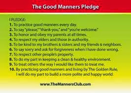How to have good manners and right conduct, practice the following;