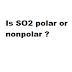Is SO2 polar or nonpolar