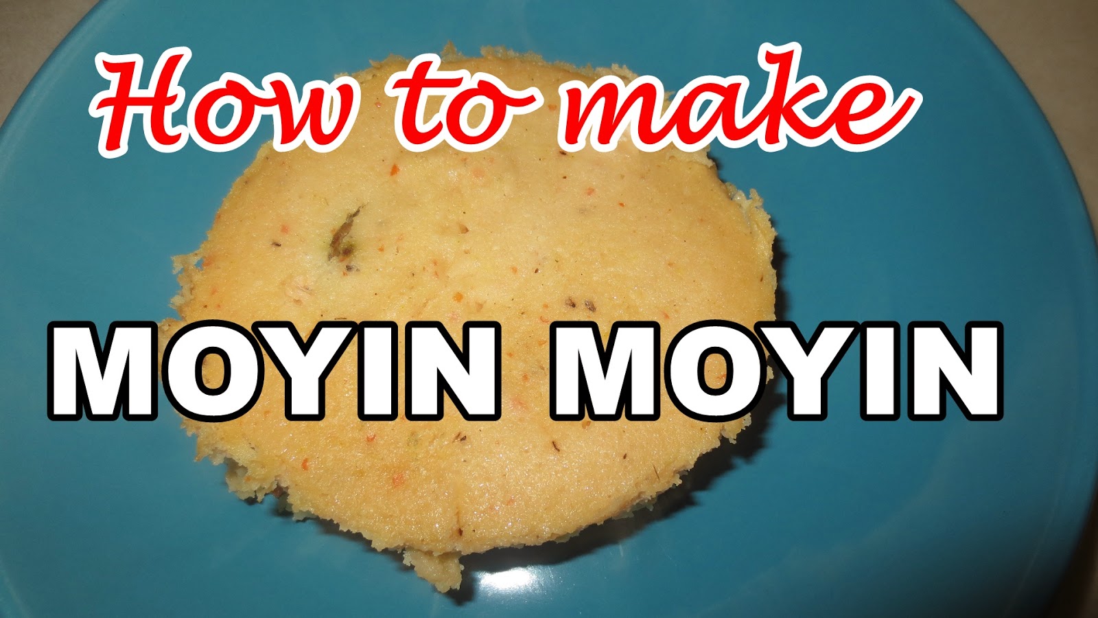 Nigerian Cooking: Moyin Moyin and Dodo