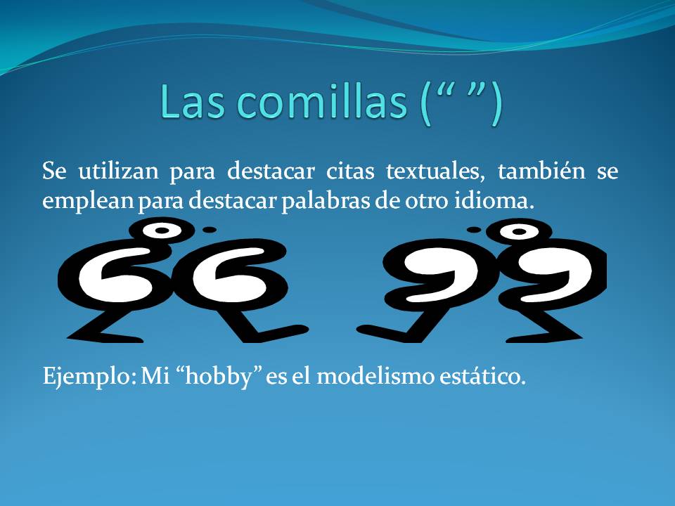 Los signos de puntuacion: Las Comillas