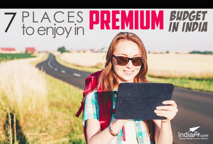 Places You Can Enjoy In Premium Budget In IndiaDigital Gyan Ki Pathsala ...