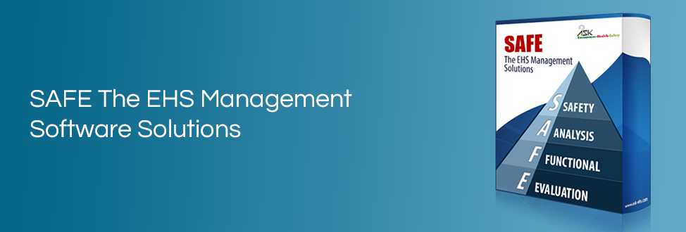 SAFE: An Integrated Approach To Managing Environment, Health & Safety