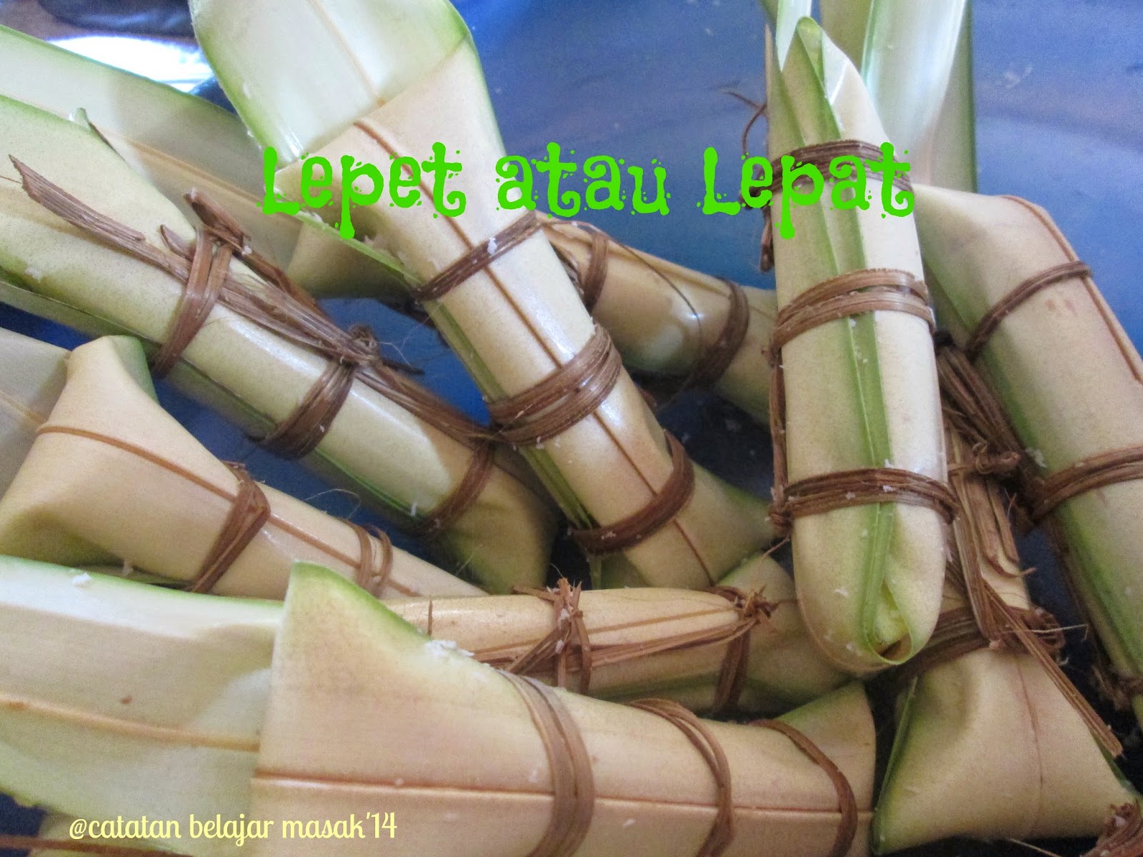 Cara membuat Lepet atau lepat | Catatan Belajar Masak