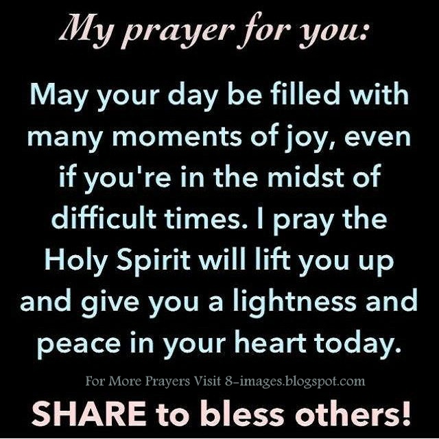 Prayer for Joy In The Midst of Difficult Times. - Quotes