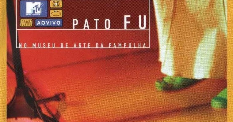 Pato Fu - Ao Vivo no Museu de Arte da Pampulha (2002) - Blog Almas Corsárias