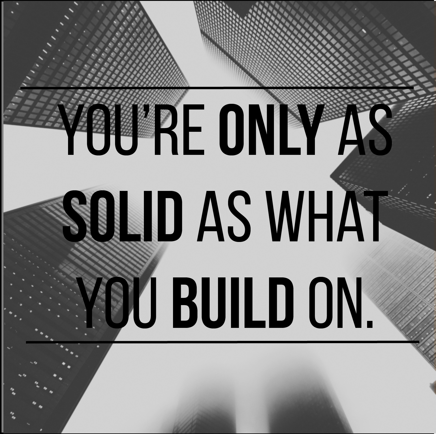 Building From A Strong Foundation Building From A Strong Foundation