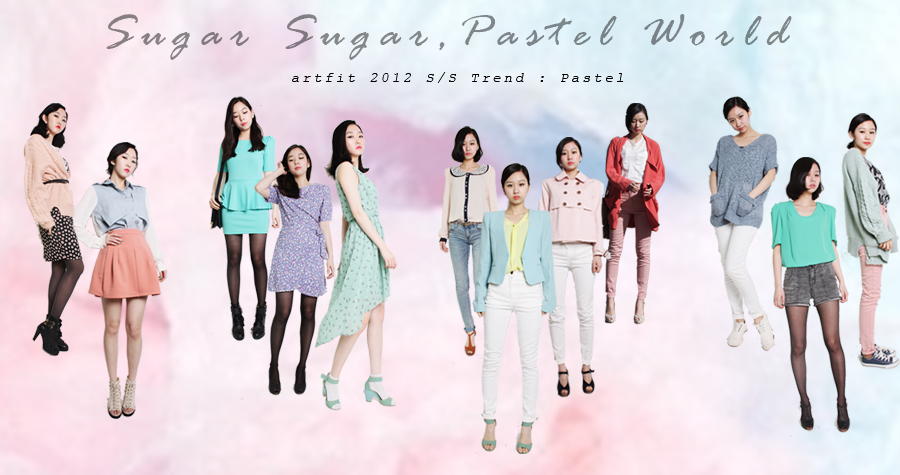 FASHION BLOG [ : ARTFIT editorial ]: [ 2012 S/S trend : Pastel ] spring ...