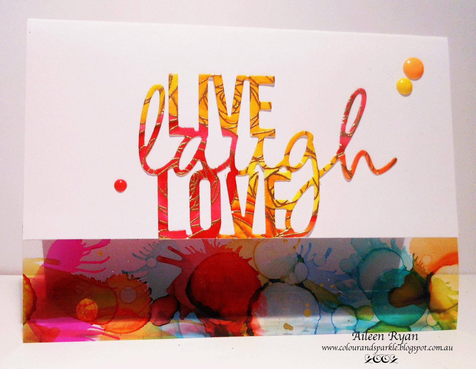 Colour and Sparkle: Live, Laugh, Love and BeYouTiFul