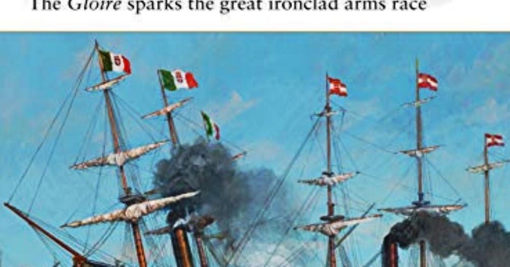 Wargaming Miscellany: European Ironclads 1860-75: The Gloire sparks the ...