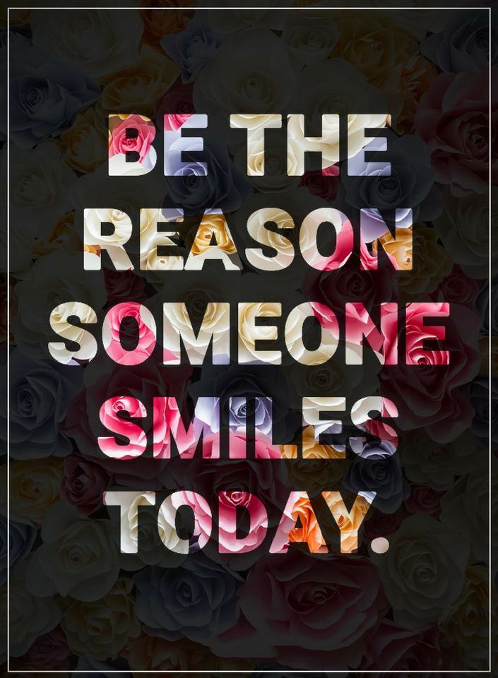 Smile Quotes be the reason someone smiles today - Quotes
