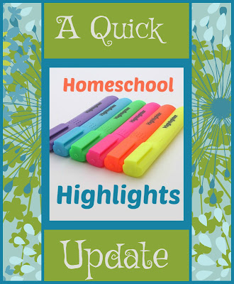 Homeschool Coffee Break: A Quick Homeschool Highlights Update