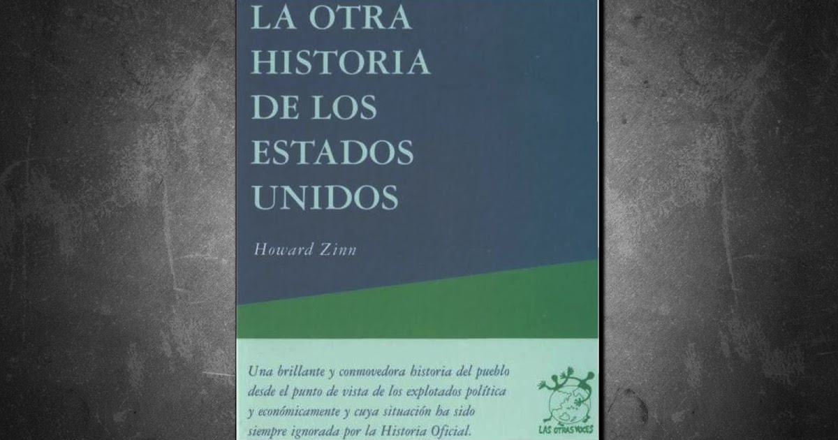 La Otra Historia De Los Estados Unidos, Zinn Howard