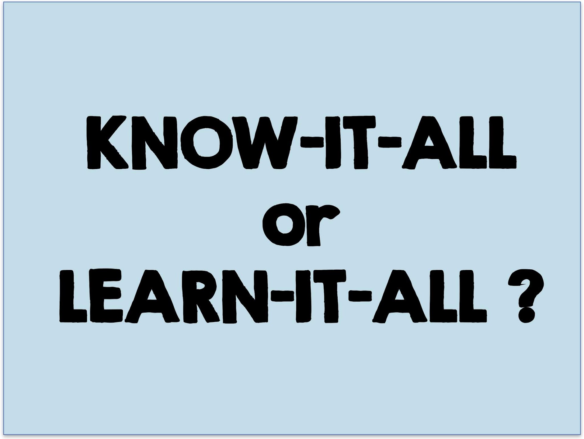 Know-It-All or Learn-It-All? ~ RELEVANT CHILDREN'S MINISTRY