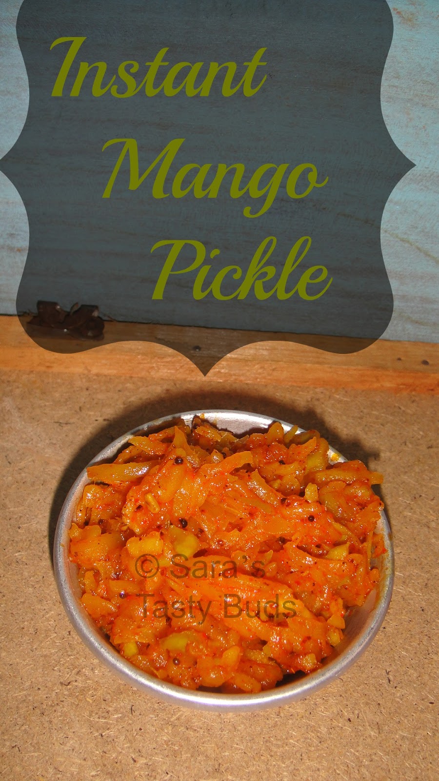 SARA'S TASTY BUDS: Grated Mango Pickle / Instant Mango Pickle