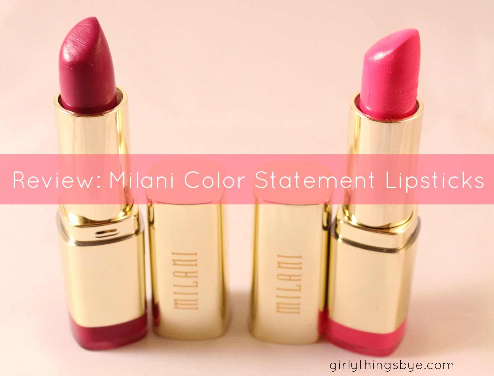 Review: Milani Color Statement Lipsticks | Girly Things by *e ...
