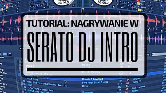 Ciemna Strona Winyla: Serato DJ Intro Nagrywanie
