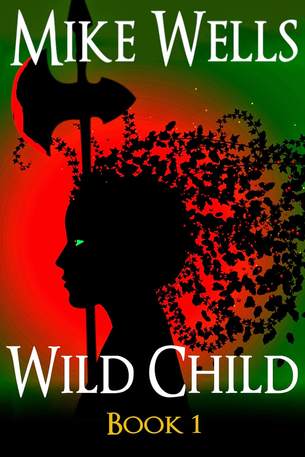Mike Wells Official Website: Wild Child, Book 1 is Now a Free Download!