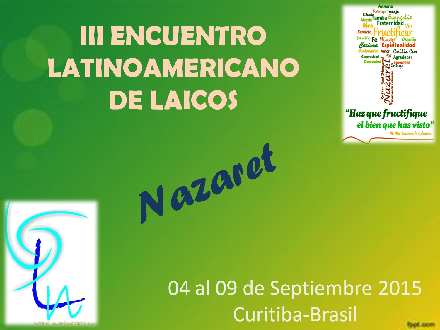 Movimiento Laical NAZARET: III ENCUENTRO LATINOAMERICANO DE LAICOS NAZARET