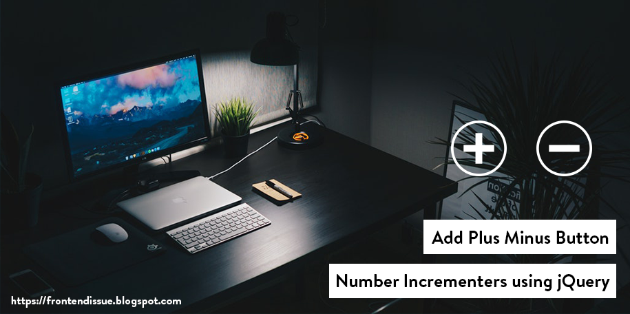 Add (+/-) Button Number Incrementers using jQuery Add (+/-) Button Number Incrementers using jQuery