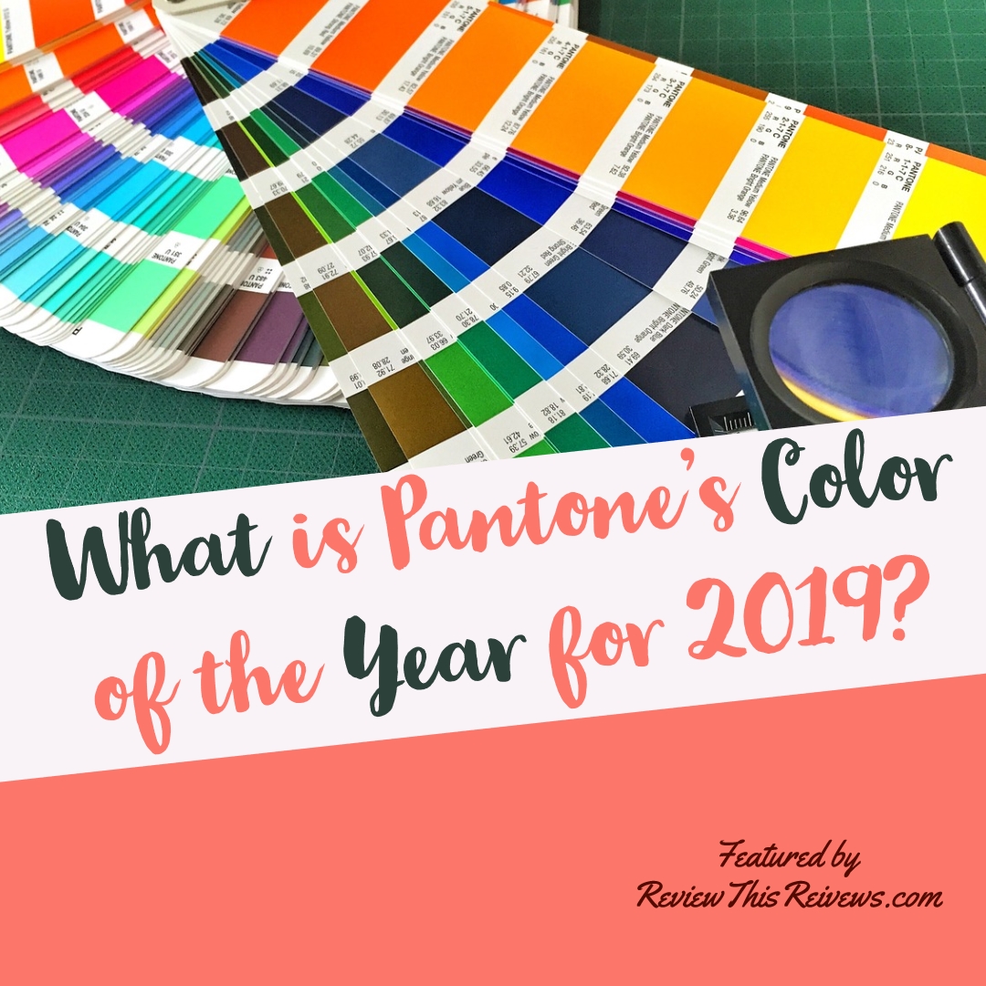 What is Pantone's Color of the Year for 2019?