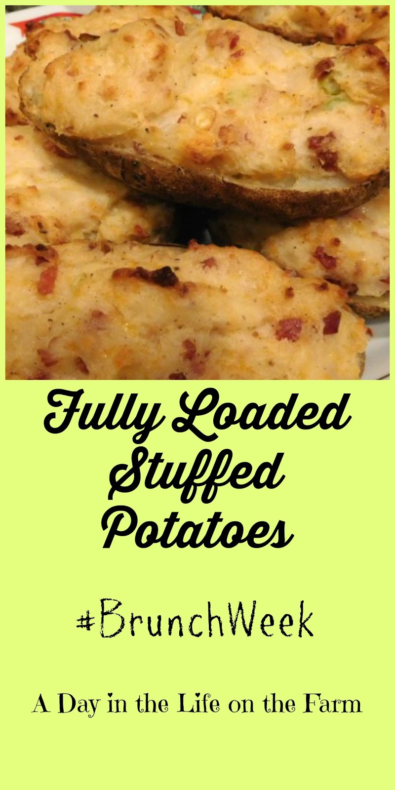 A Day in the Life on the Farm: Fully Loaded Stuffed Potatoes #BrunchWeek