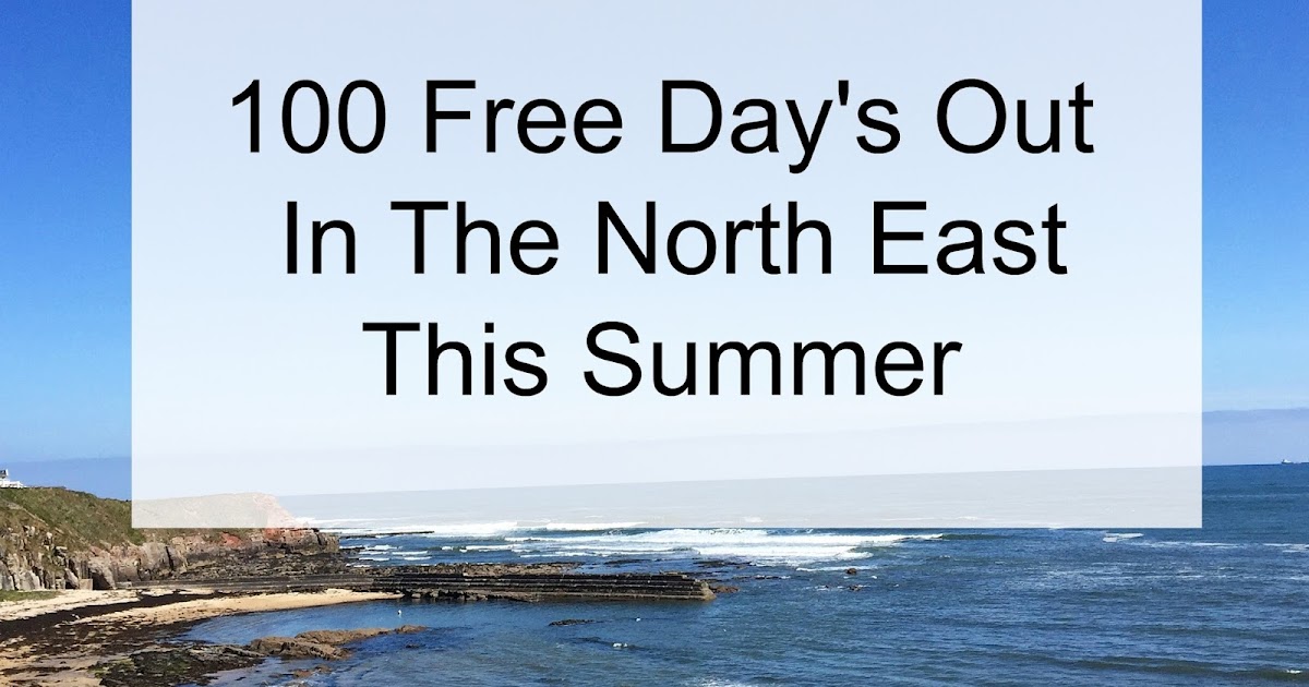100 Free Day's Out In The North East This Summer | Newcastle Family Life