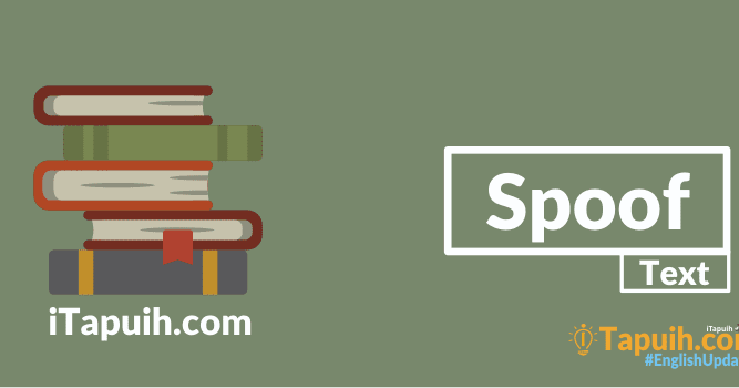 Penjelasan dan Contoh Spoof Text Terlangkap - English Class