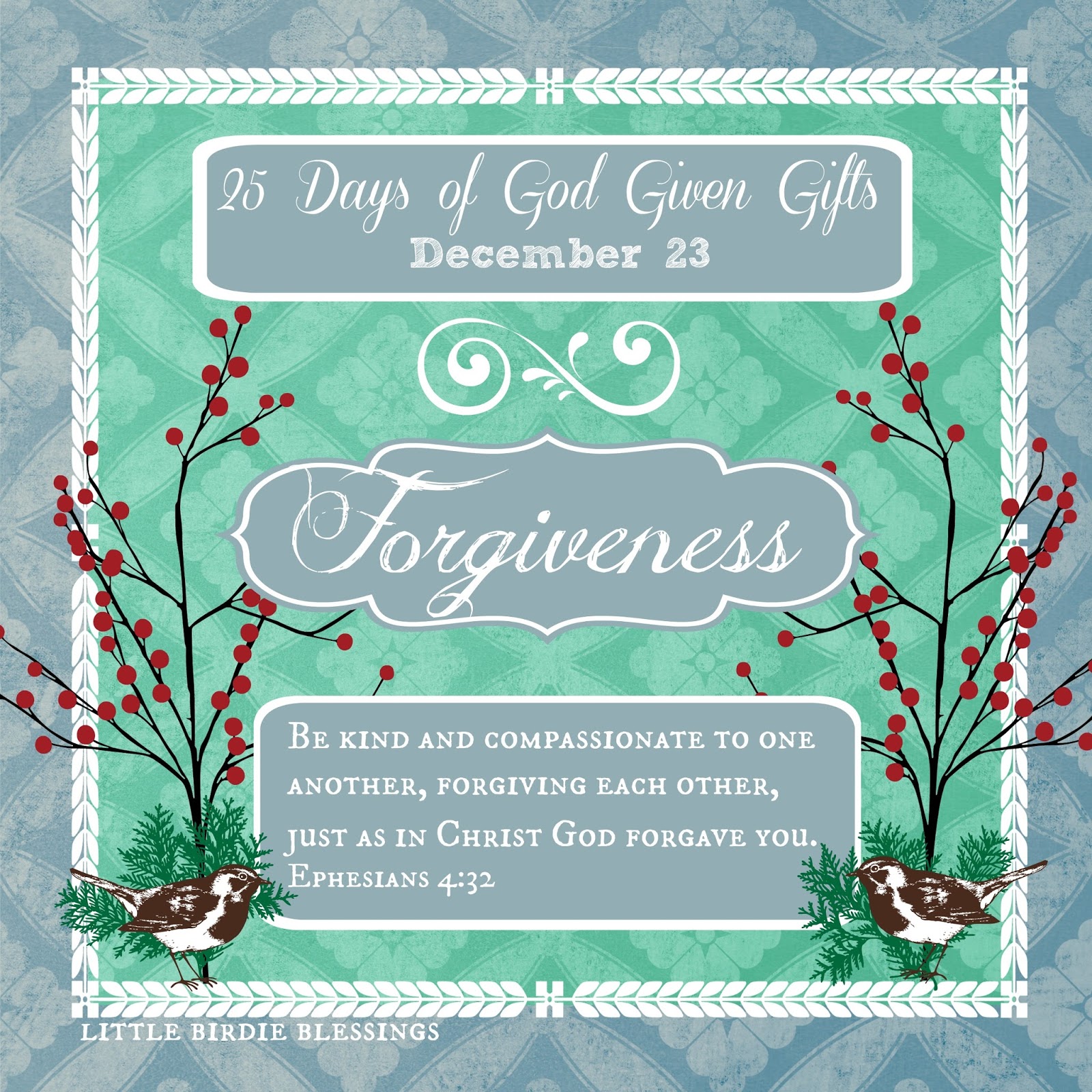 Little Birdie Blessings : 25 Days God Given Gifts - Day 23 - FORGIVENESS
