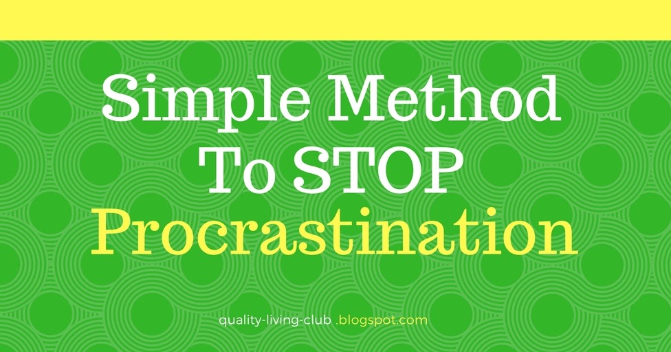 Simple Method to Stop Procrastinating | Quality Living Club