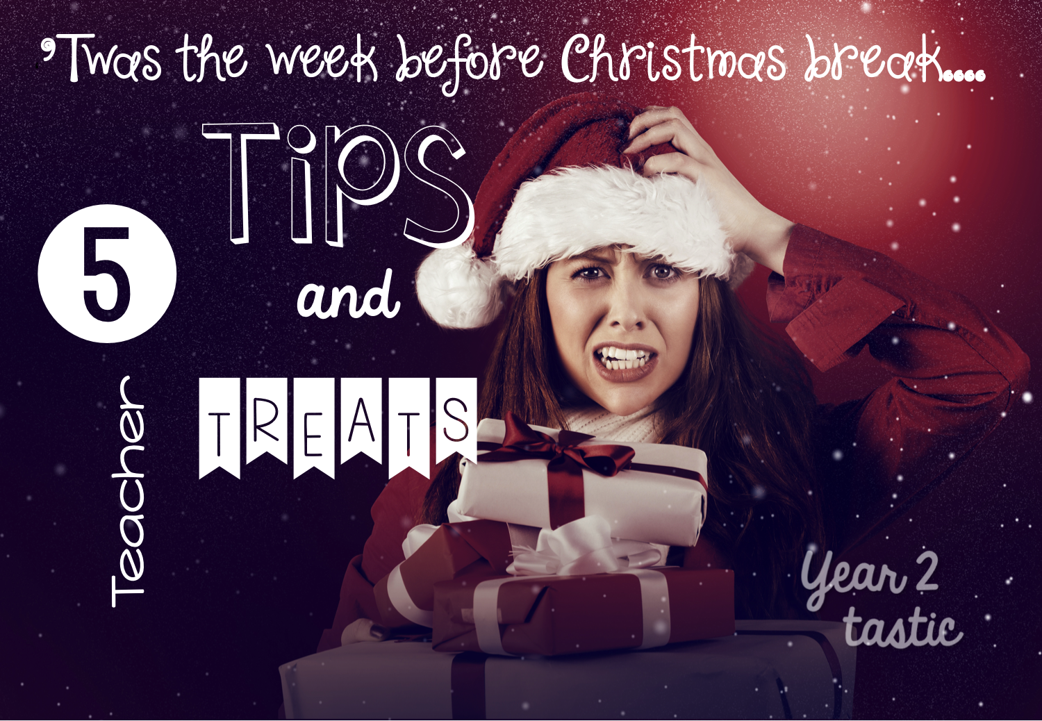 year2tastic: 'Twas the week before Christmas break….5 teacher tips and ...