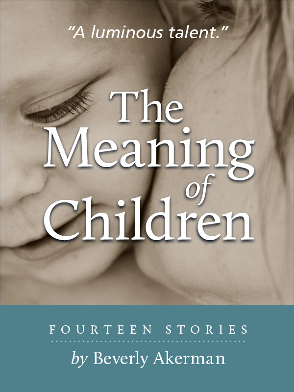 Beverly Akerman: Reviews and Reader Feedback: The Meaning Of Children